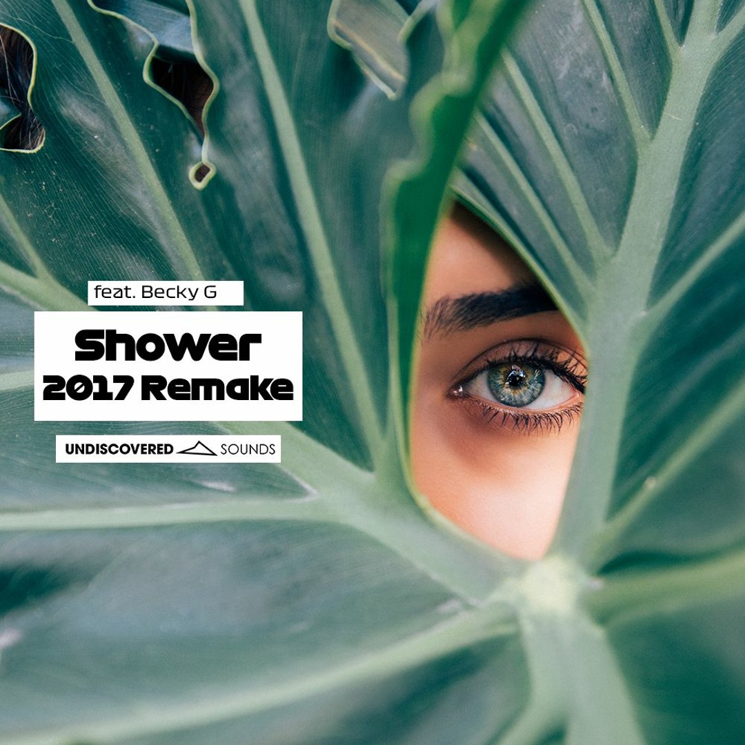 Stream Shower (Becky G) 2K17 by Undiscovered Sounds | Listen online for ...