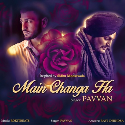 Stream Pavvan - Main Changa Ha | Sidhu Moosewala | Cover by Rokitbeats ...