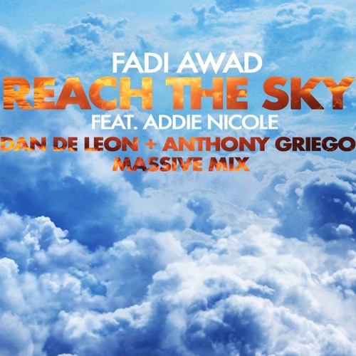Stream Fadi Awad ft. Addie Nicole - Reach The Sky (Dan De Leon ...