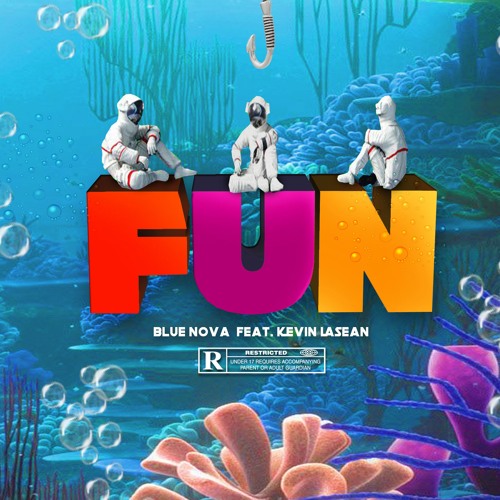 Stream Blue Nova feat. Kevin LaSean - FUN (Prod. Blue Nova) by 👨‍🚀 BLUE ...