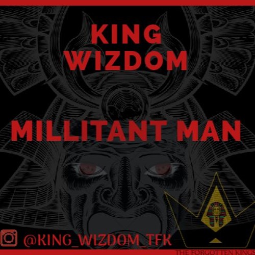 Stream King Wizdom - Militant Man by King _Wizdom_TFK | Listen online ...