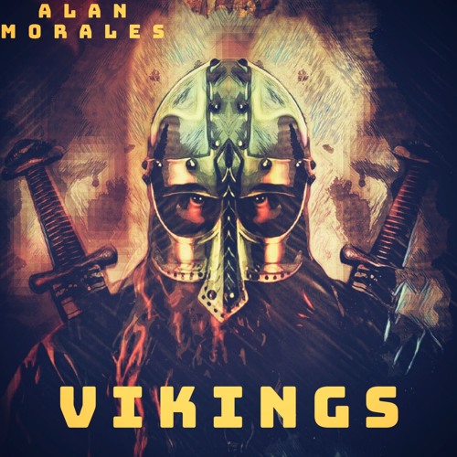 Stream Alan Morales - Vikings by Alan Morales Oficial | Listen online ...