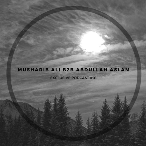 Stream MUSHARIB ALI B2B ABDULLAH ASLAM - EXCLUSIVE PODCAST #01 (11/22 ...