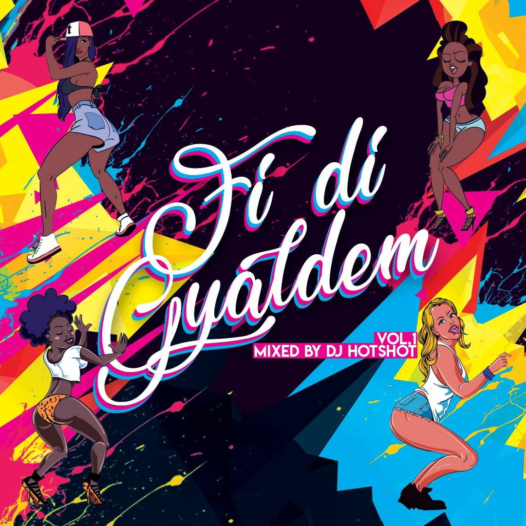 Stream Fi Di Gyaldem Vol. 1 (Mixed By DJ Hotshot) by Dj_Hotshot ...