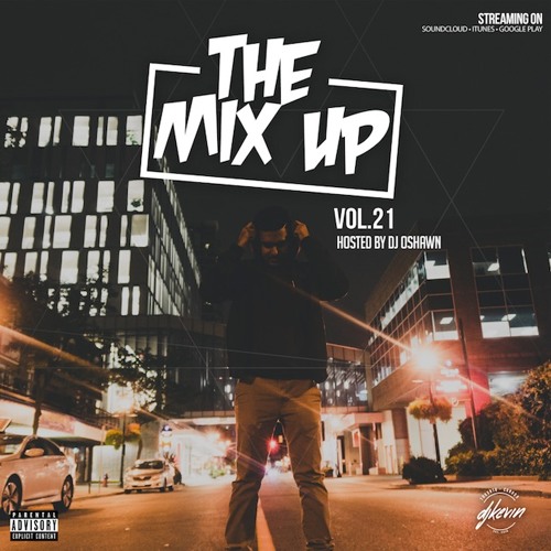 Stream THE MIX UP - Volume 21 - Mixed by DJ Kevin (Explicit Content) by ...