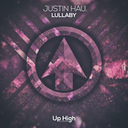 Stream JUSTIN HAU - LULLABY (#UHR008) by Up High Recordings | Listen ...