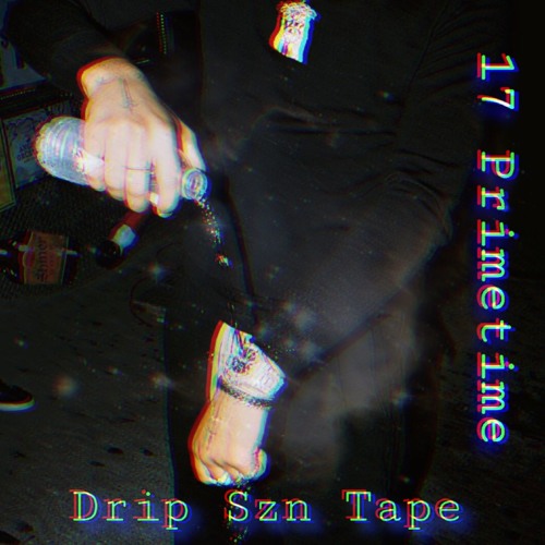 Stream 17 Primetime | Listen to DripSzn1 Tape playlist online for free ...