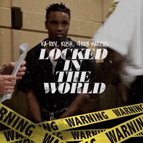 Stream Locked In The World (feat. KSH & 4Ren Marcus) by Ka~rey | Listen ...
