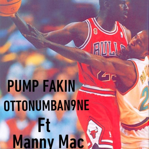 Stream Pump Fakin ft Manny Mac by OTTONUMBAN9NE | Listen online for ...