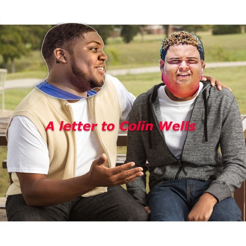 Stream A Letter To Colin Wells by Angelo316 | Listen online for free on ...
