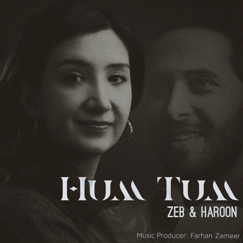 Stream Hum Tum - Zeb & Haroon by Farhan Zameer | Listen online for free ...