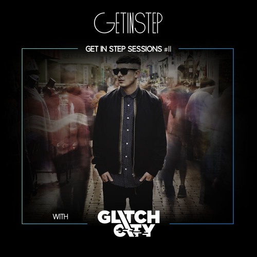 Stream Get In Step Sessions #11 - Glitch City Guest Mix by OHLALA ...