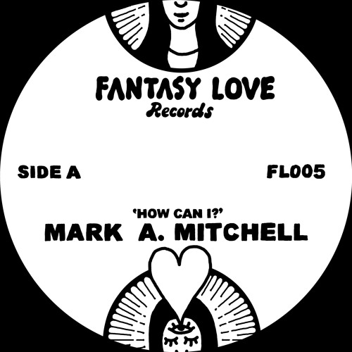 Stream Mark A. Mitchell - How Can I? by Fantasy Love Records | Listen ...