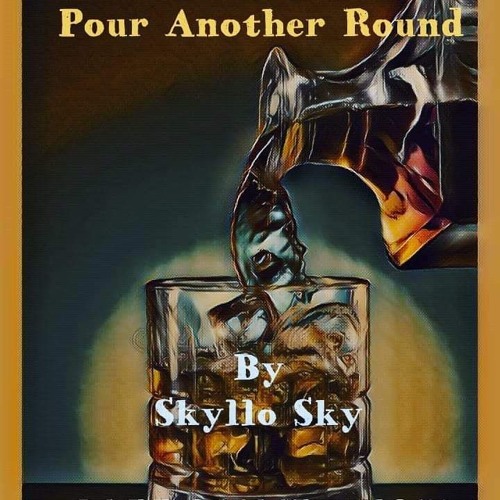 Stream Skyllo Sky - Pour Another Round by Skyllo Sky | Listen online ...