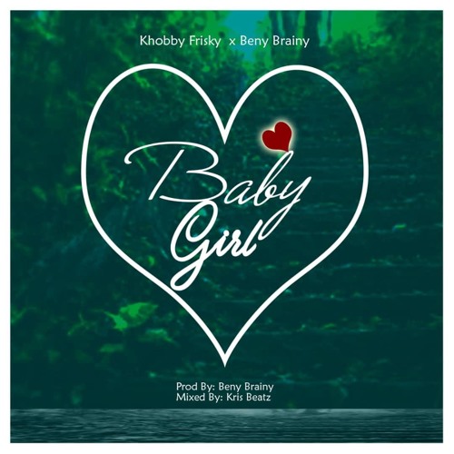 Stream Khobby Frisky Featuring Ben Brainy - -- - -baby Girl by khobby ...