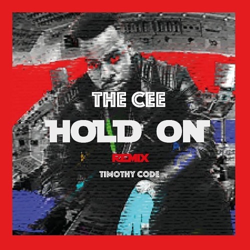 Stream Hold On by Timothy Code (The CEE Remix) by The CEE | Listen ...