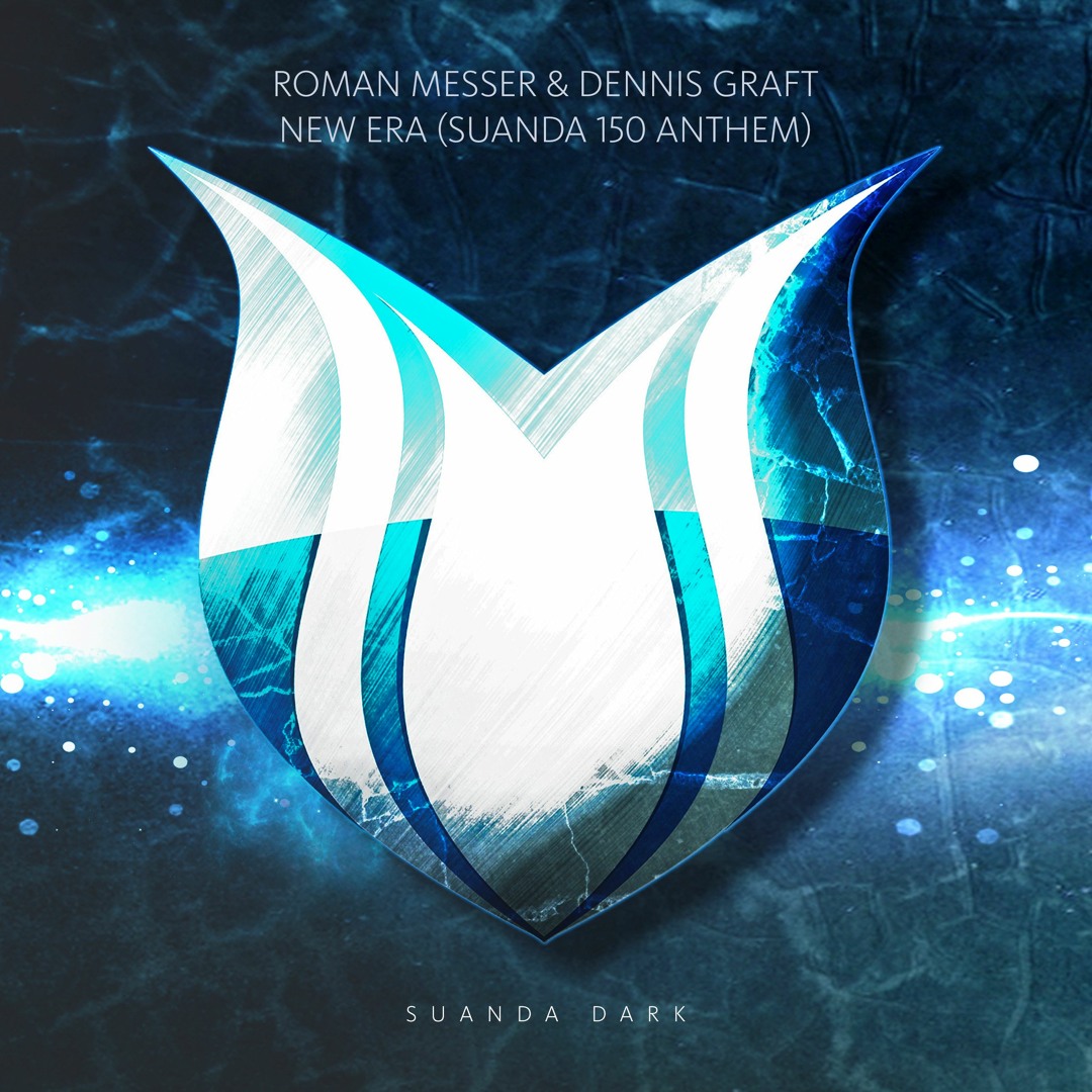 Stream Roman Messer & Dennis Graft - New Era (Suanda 150 Anthem) by ...