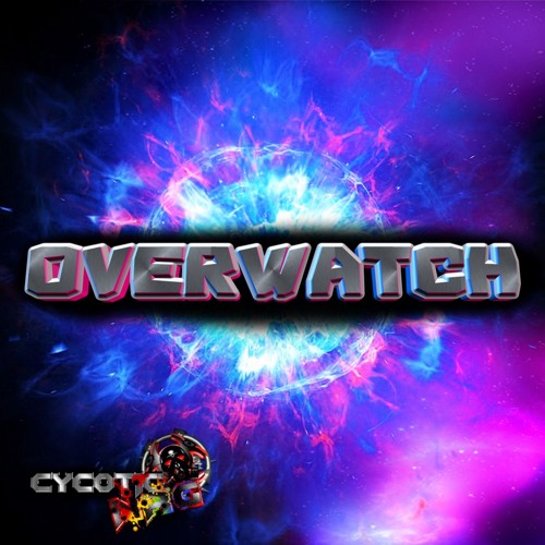 Stream Overwatch by Cycotic-NRG Records | Listen online for free on ...