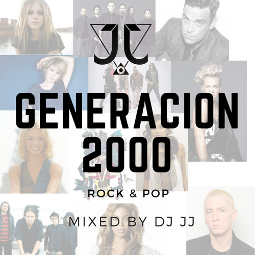 Stream GENERACION 2000 Rock & Pop Mixed by Dj JJ by Deejay JJ | Listen ...