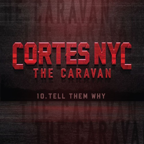 Stream 10.TELL THEM WHY by CortesNyc | Listen online for free on SoundCloud Stream 10.TELL THEM WHY by CortesNyc | Listen online for free on SoundCloud