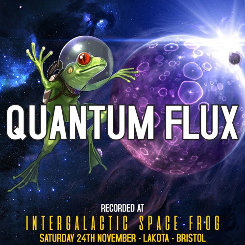 Stream Quantum Flux - Recorded at Tribe of Frog November 2018 by Tribe ...
