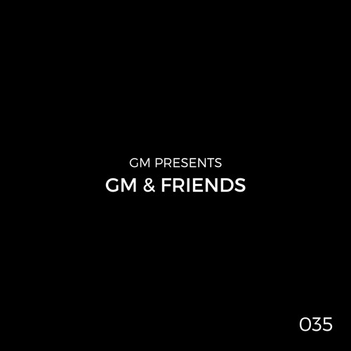 GM - GM & Friends 035 2018-11-30