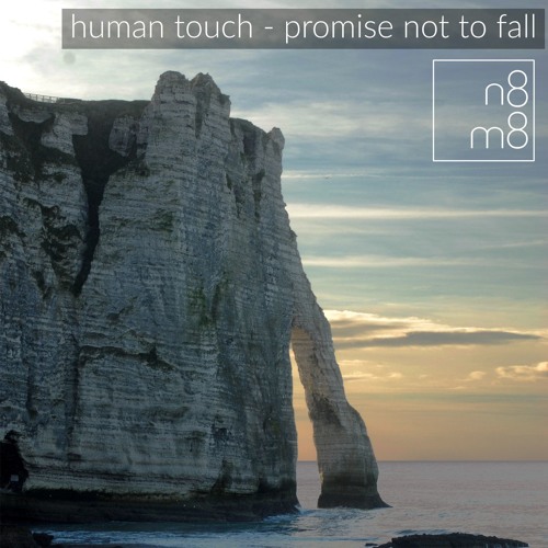 Stream human touch - promise not to fall (n8m8 flip) by n8m8 | Listen ...