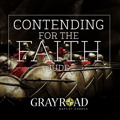 Stream Gray Road Baptist Church | Listen to Contending for the Faith ...