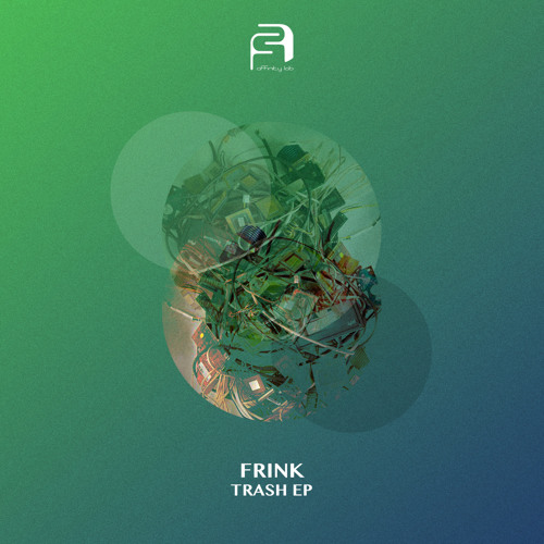Stream Affinity Lab | Listen to AFFLAB052: Frink - Trash EP playlist online for free on SoundCloud