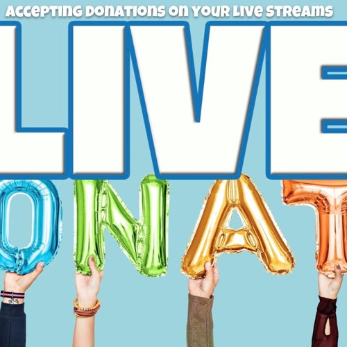 Stream Accepting Donations on YouTube and Facebook Live Streams for ...
