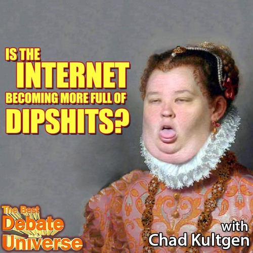 Stream episode #124 - Is the Internet becoming more full of dipshits ...