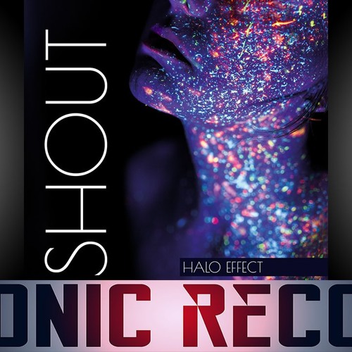 Stream Halo Effect: Shout - album review by Sonic ReCon | Listen online ...