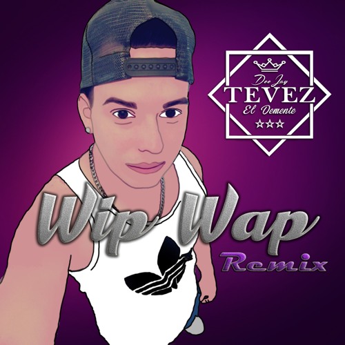 Stream AFRO RKN - WIP WAP REMIX DJ TEVEZ by Dj Tevez Costa Rica ...