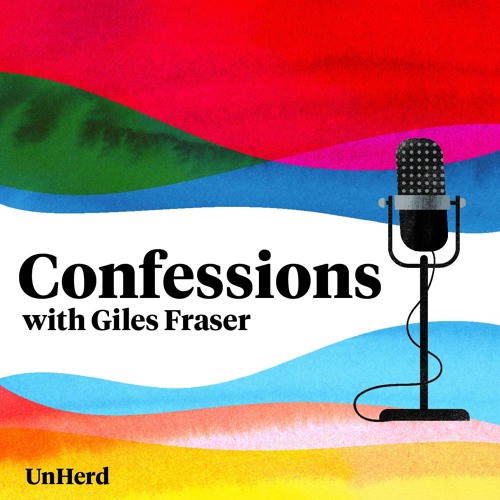 Stream NEW UnHerd Podcast: Confessions with Giles Fraser - Trailer by ...