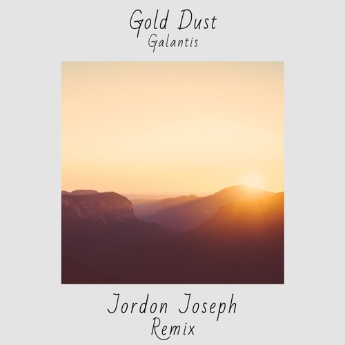 Stream Galantis - Gold Dust (Jordon Joseph Remix) by Jordon Joseph ...
