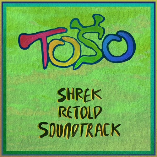Stream T.O.S.O. | Listen to TOSO - Shrek Retold Soundtrack playlist ...