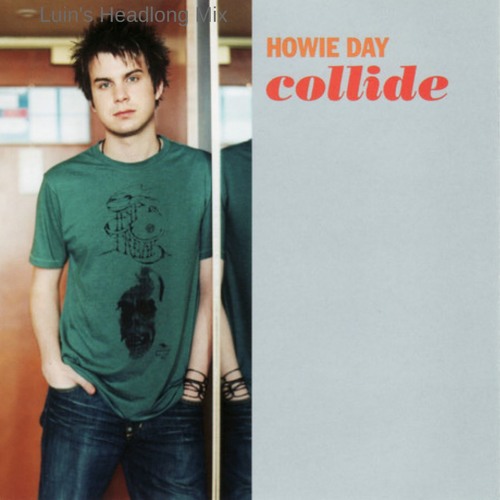 Stream Howie Day - Collide (Luin's Headlong Mix) by Luin | Listen ...