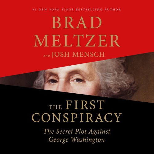 Stream The First Conspiracy by Brad Meltzer and Josh Mensch, audiobook ...