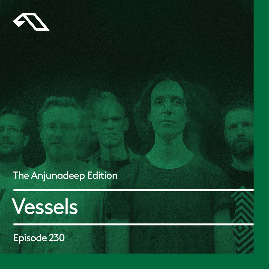 Stream The Anjunadeep Edition 230 with Vessels by Anjunadeep | Listen ...