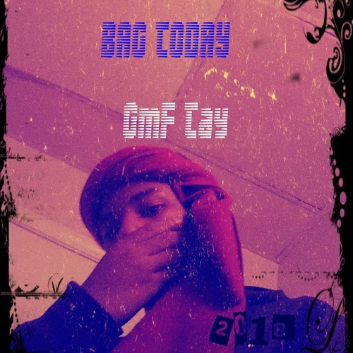 Stream GmF Tay-Bag Today(Prod.KevinKBeats. by GmF Tay | Listen online ...