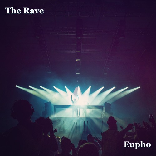 Stream Eupho - The Rave by Evpho🛸 | Listen online for free on SoundCloud Stream Eupho - The Rave by Evpho🛸 | Listen online for free on SoundCloud