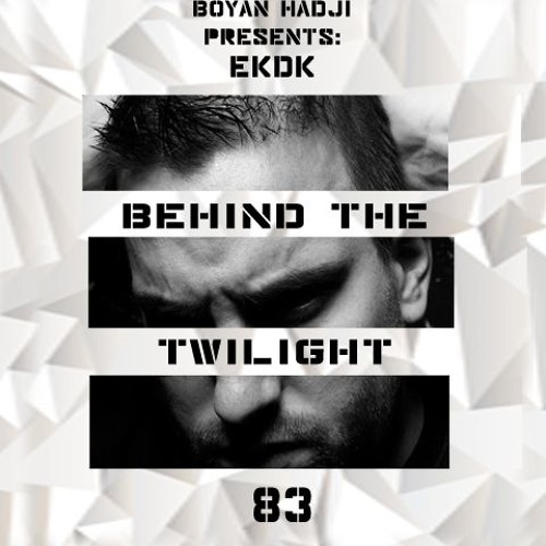 Stream EKDK - Behind The Twilight #83 Guest Mix@November.2018 by Vibes ...
