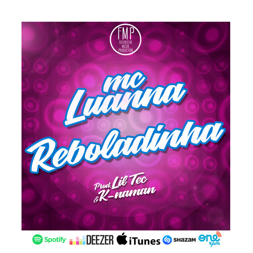 Stream Mc Luanna & Mc GW - Reboladinha 150 Bpm [ Futuristik Musik ] by ...