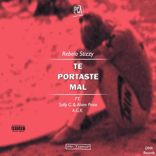 Stream Te Portaste Mal Ft Sally G × A.G.K × Dragniel × Alvim Praia by ...