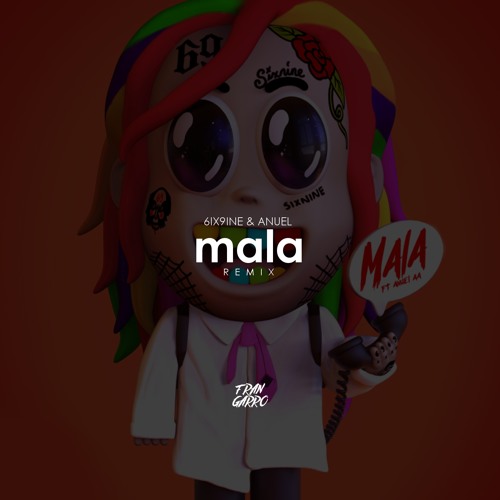 Stream 6ix9ine Ft. Anuel AA - Mala (Fran Garro Remix) by FRAN GARRO ...