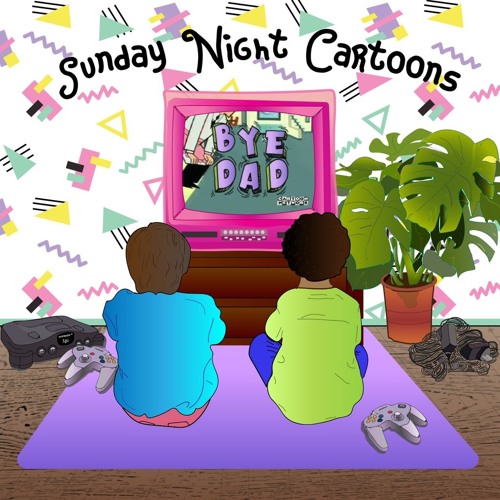 Stream SUNDAY NIGHT CARTOONS ( OFFICIAL MUSIC VIDEO IN BIO) by BYE DAD ...