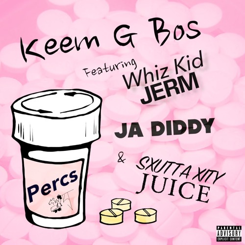 Stream Percs - Keem G Bos Ft. Whiz Kid Jerm, Ja Diddy & Sxutta Xity ...