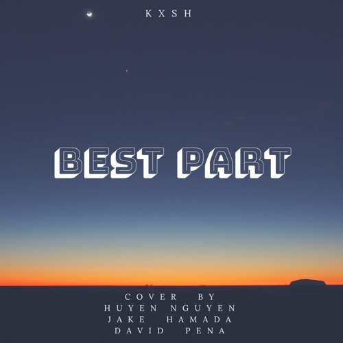 Stream Best Part (cover with saxophone) by K X S H Prod. | Listen ...