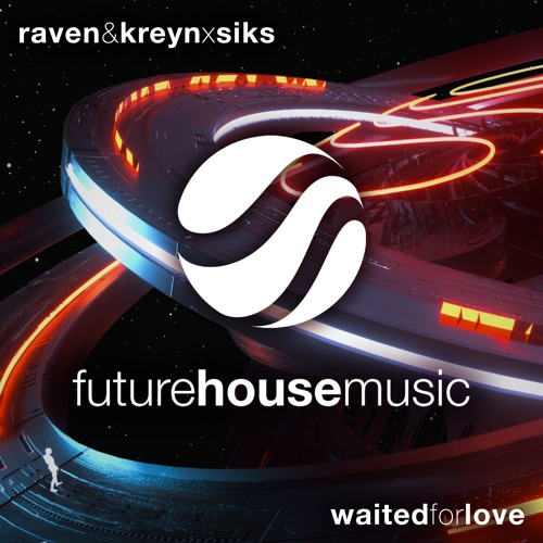 Stream Raven & Kreyn x Siks - Waited For Love by Future House Music | Listen online for free on ...