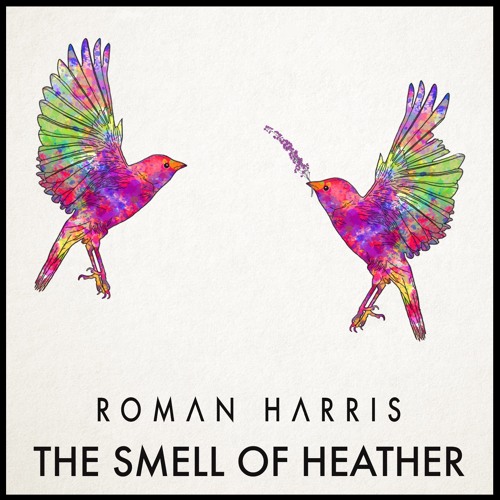 Stream Roman Harris - The Smell of Heather by ROMAN HARRIS | Listen ...